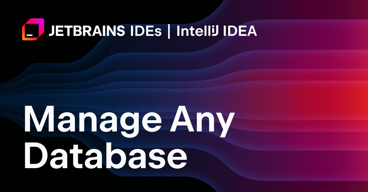 Manage databases with ease in IntelliJ IDEA