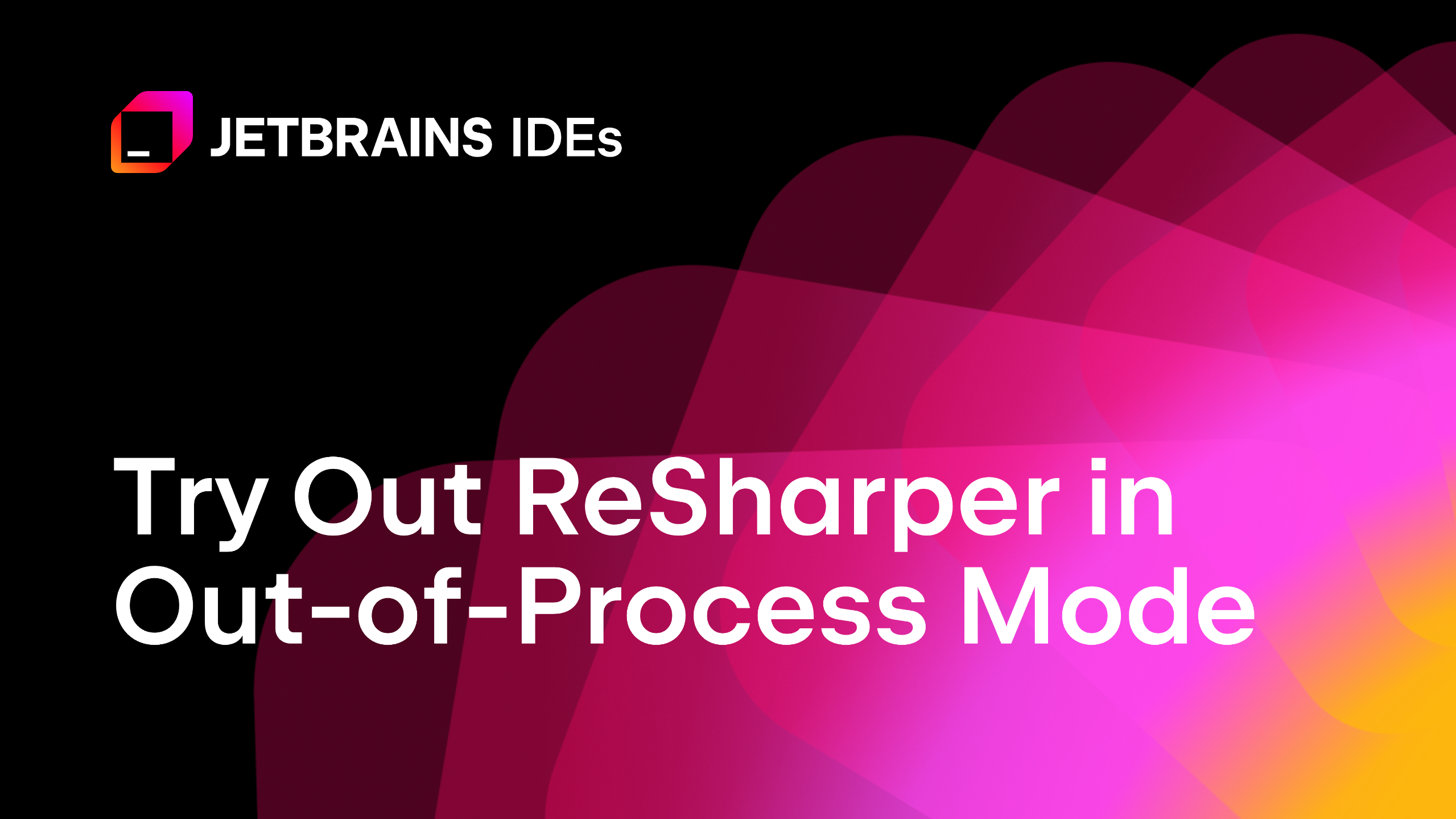 Try ReSharper In Out-of-Process Mode
